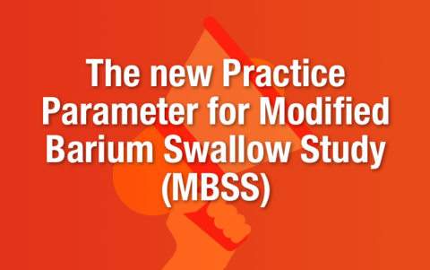 The new Practice Parameter for Modified Barium Swallow Study (MBSS ...